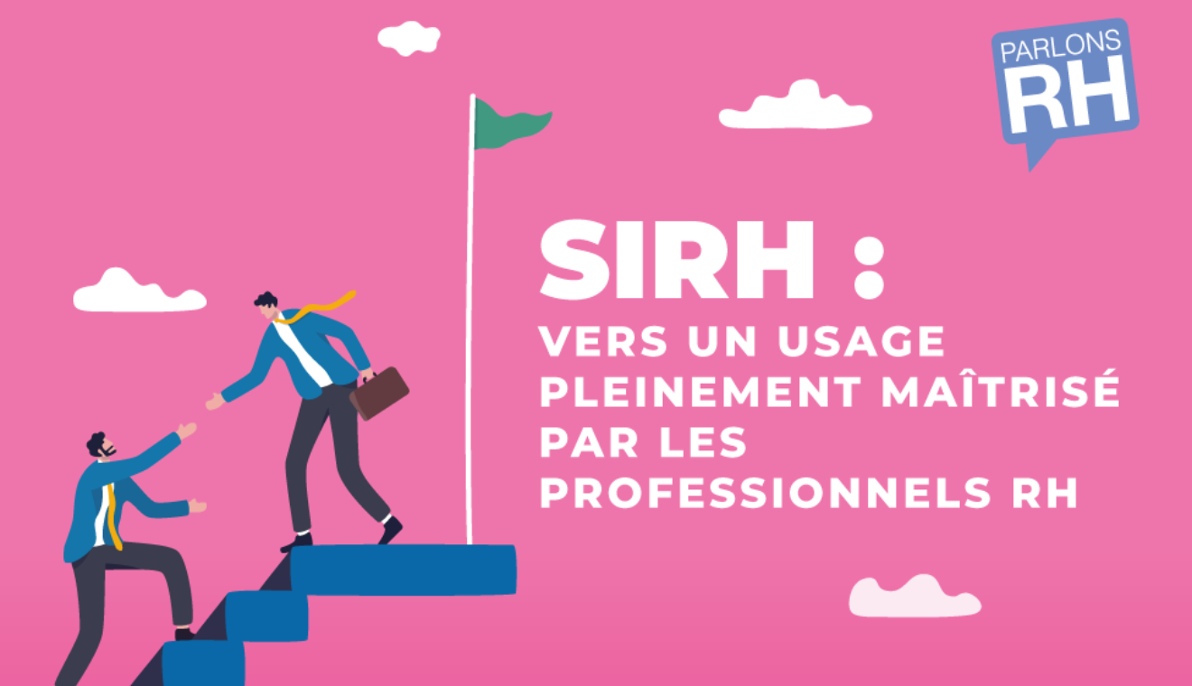 SIRH, vers un usage pleinement maîtrisé par les professionnels RH