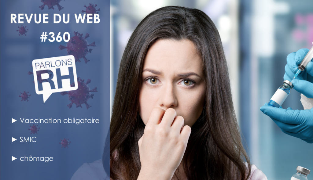 Revue du web #360 : vaccination obligatoire, SMIC et chômage