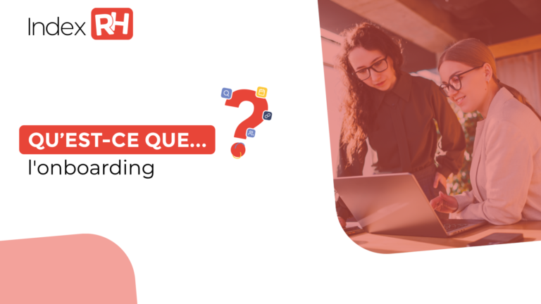 Qu’est-ce que… l’onboarding ? - Le Média 100% RH